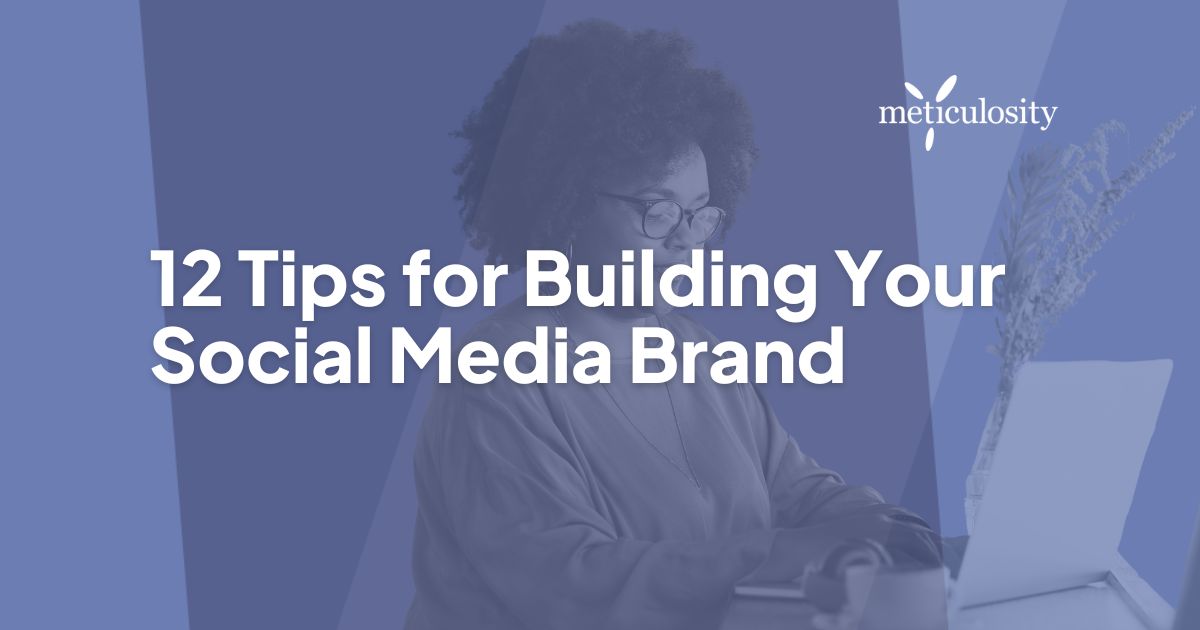 12 Tips for Building a Better Social Media Brand Strategy