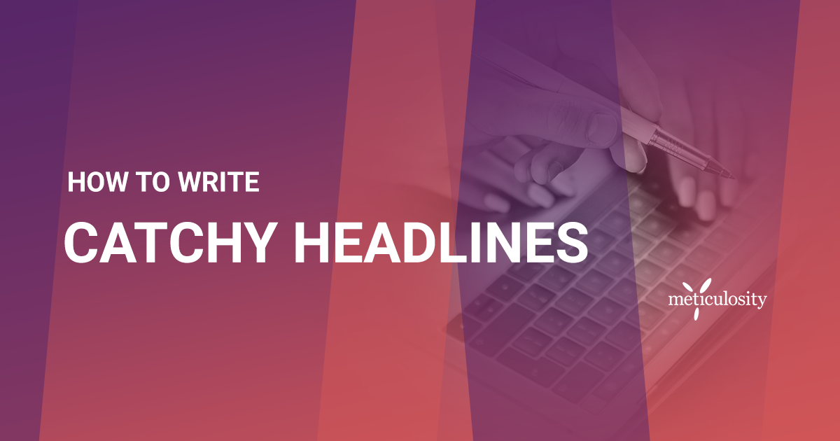 How To Write Catchy Headlines Everytime 9 Easy Tricks Riset How To Write Catchy Headlines Everytime 9 Easy Tricks Riset